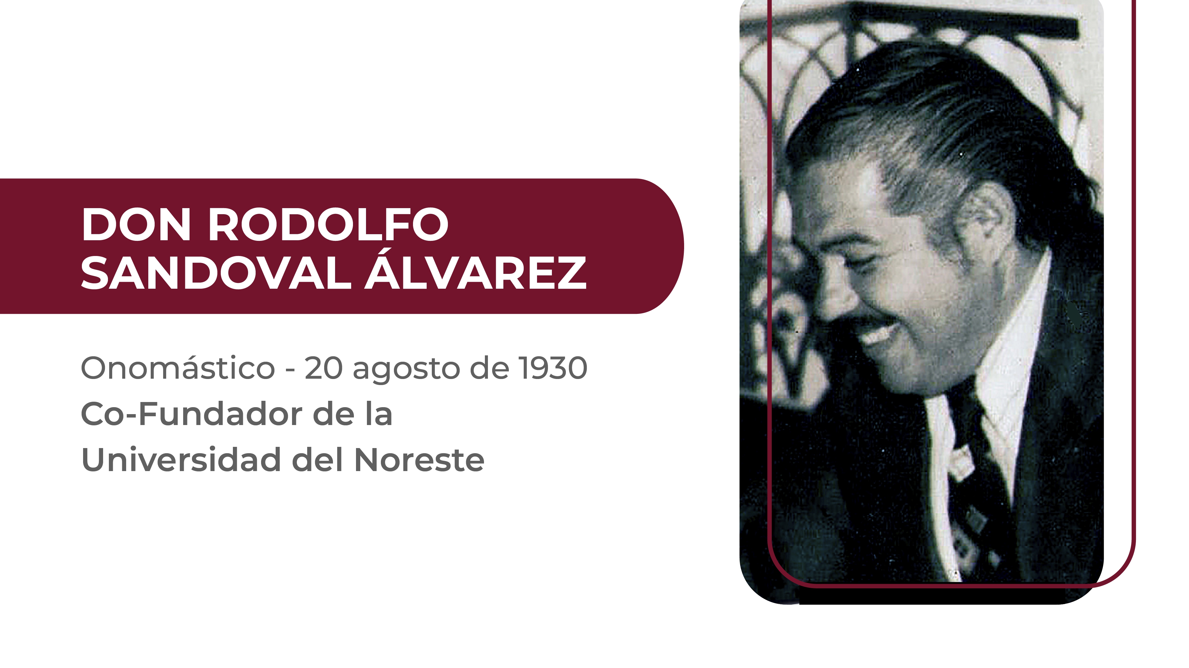 Don Rodolfo Sandoval Álvarez, Co-Fundador de la Universidad del Noreste ...