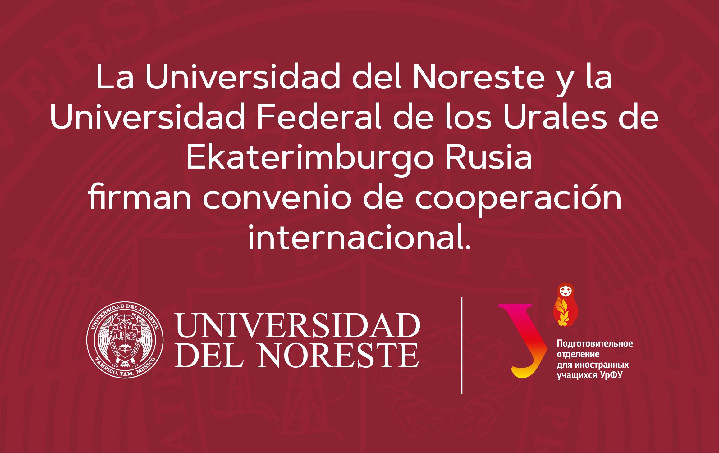 La UNE y la UrFU firman convenio internacional - Universidad del Noreste